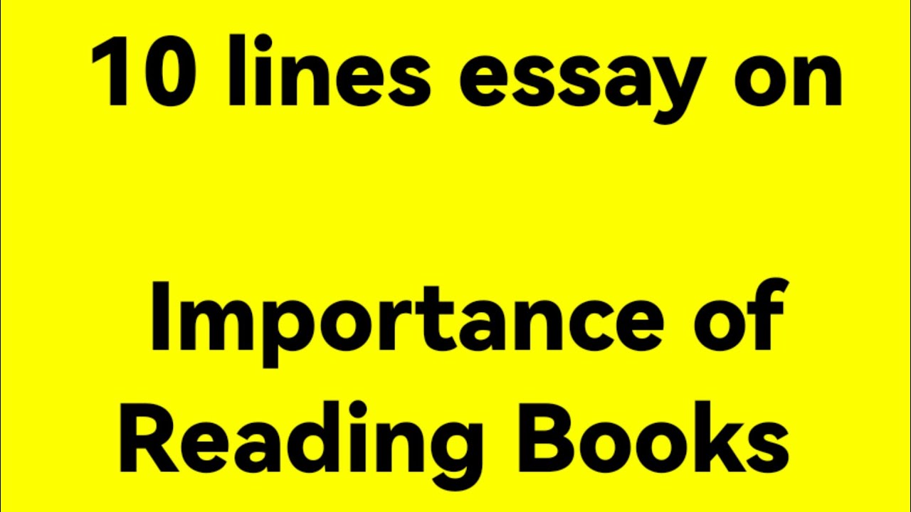10lines essay on importance of reading books/essay on importance of ...