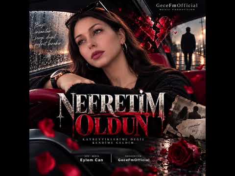  EYLEM CAN 🖤💔 NEFRETİM OLDUN 💔🖤. @GeceFMOfficial  💥💥@TrendMusic @yenimusic6855 