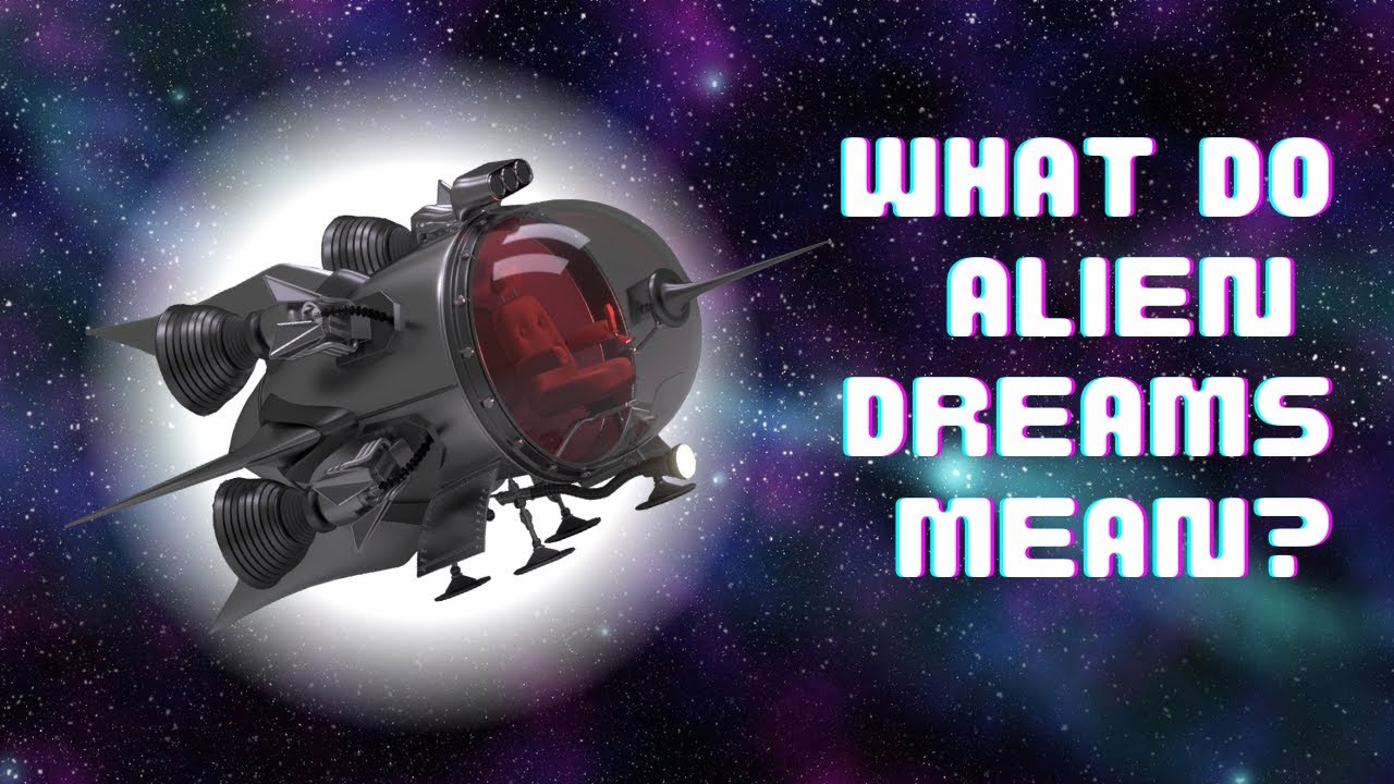What do alien dreams mean? - YouTube