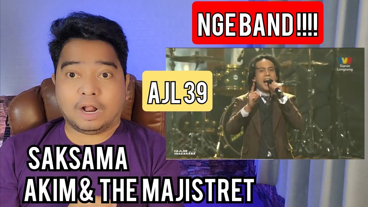 Reaction AKIM & THE MAJISTRET - SAKSAMA | AJL 39 2025 - YouTube