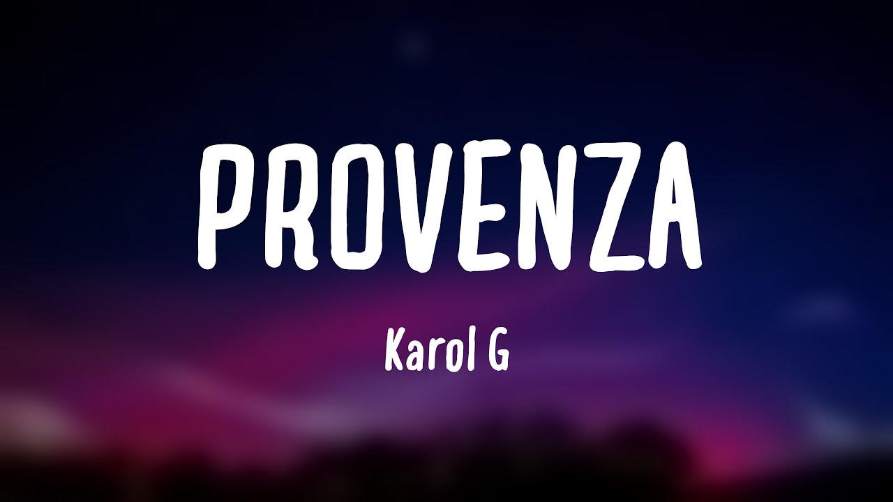 PROVENZA - Karol G (Lyrics) - YouTube