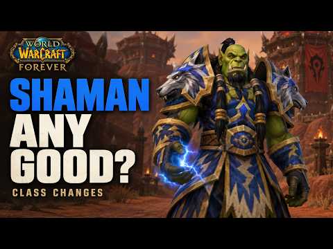 Shaman - Is It Any Better Though? | Wow Forever 2026