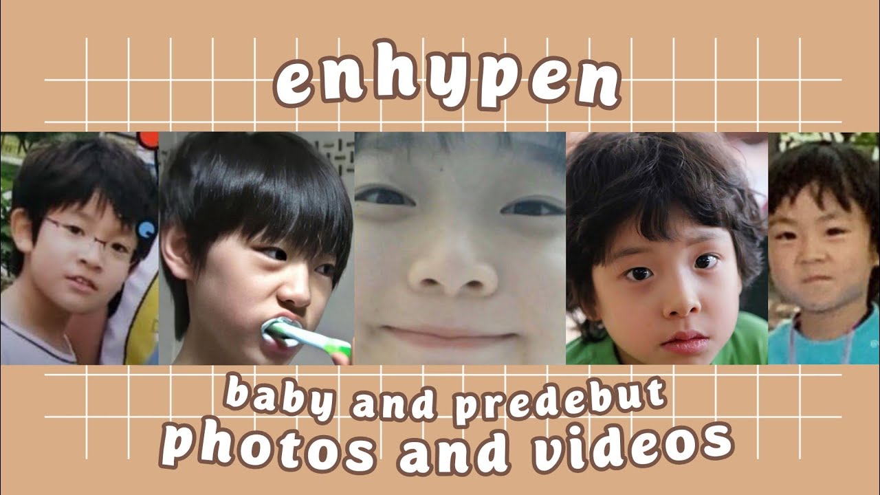 ENHYPEN BABY AND PREDEBUT PHOTOS AND VIDEOS (i-land final line up ...