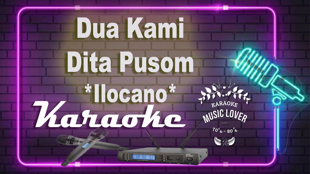 Dua Kami Dita Pusom - Ilocano Karaoke Song - YouTube