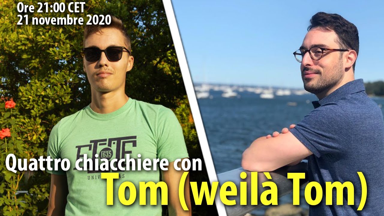 Quattro chiacchiere con Tom (Weilà Tom), insegnante e youtuber ...