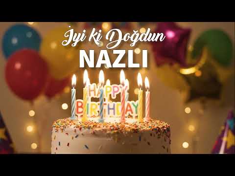 İyi Ki Doğdun Nazlı | İsme Özel Doğum Günü Şarkısı | Mutlu Yıllar Nazlı