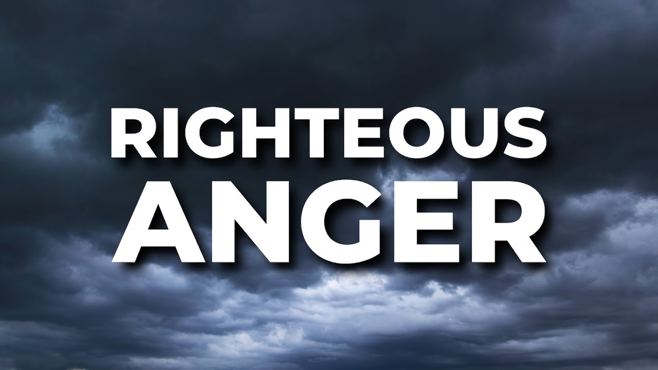 Righteous Anger - YouTube