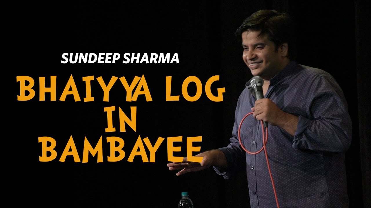 Bhaiyya Log in Bambayee - Sundeep Sharma Stand-up Comedy - YouTube