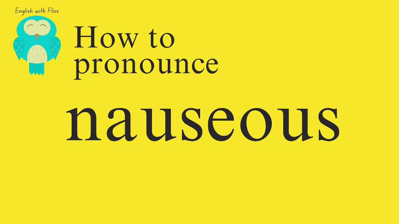 How to pronounce nauseous - YouTube