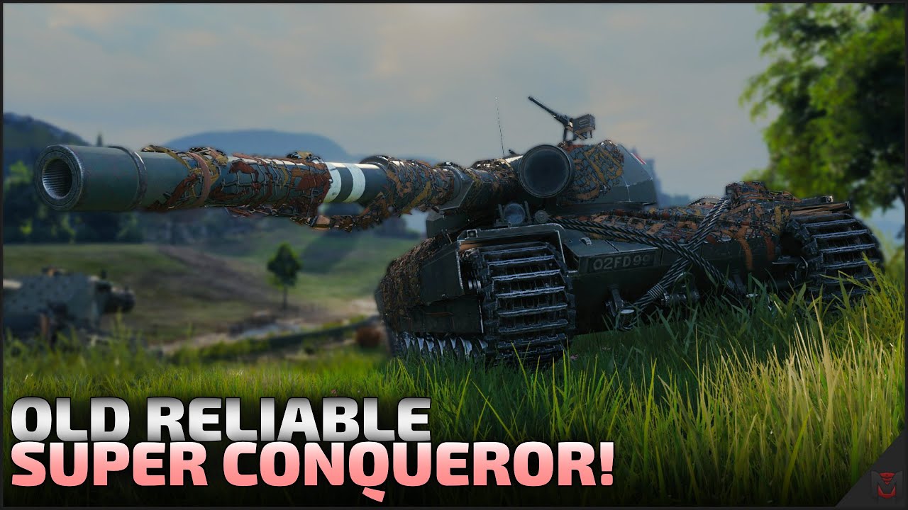 Super Conqueror - Old Reliable! | World of Tanks - YouTube
