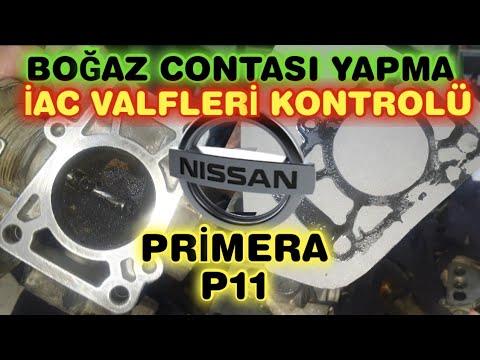 Nissan Primera P11 Boğaz Contası Hazırlama, Boğaz Temizliği, Rölanti Motoru Kontrolü