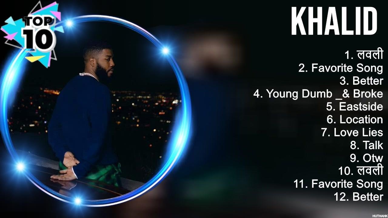 Khalid Greatest Hits ~ Top 100 Artists To Listen in 2022 & 2023 - YouTube