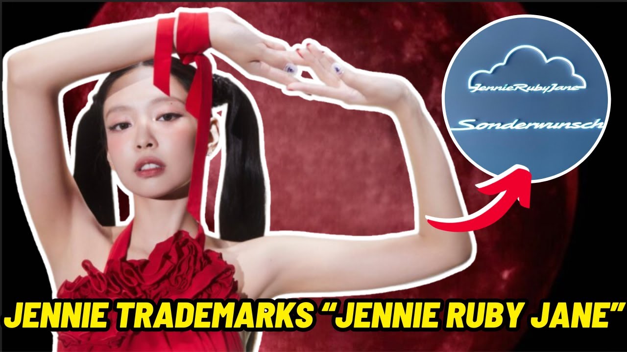 BLACKPINK JENNIE applied to trademark of JENNIE RUBY JANE - YouTube
