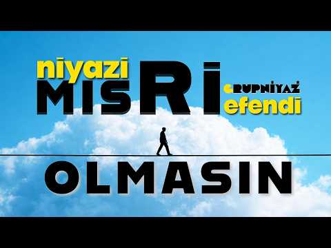 Olmasın | Niyâzî-i Mısrî - İlahi
