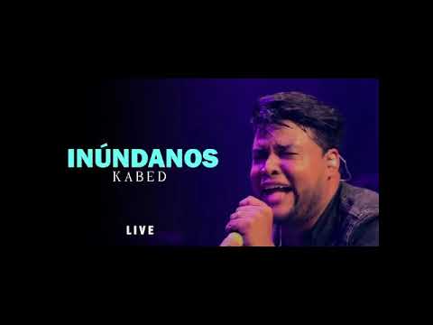 kabed inundanos live (musica cristiana) - YouTube