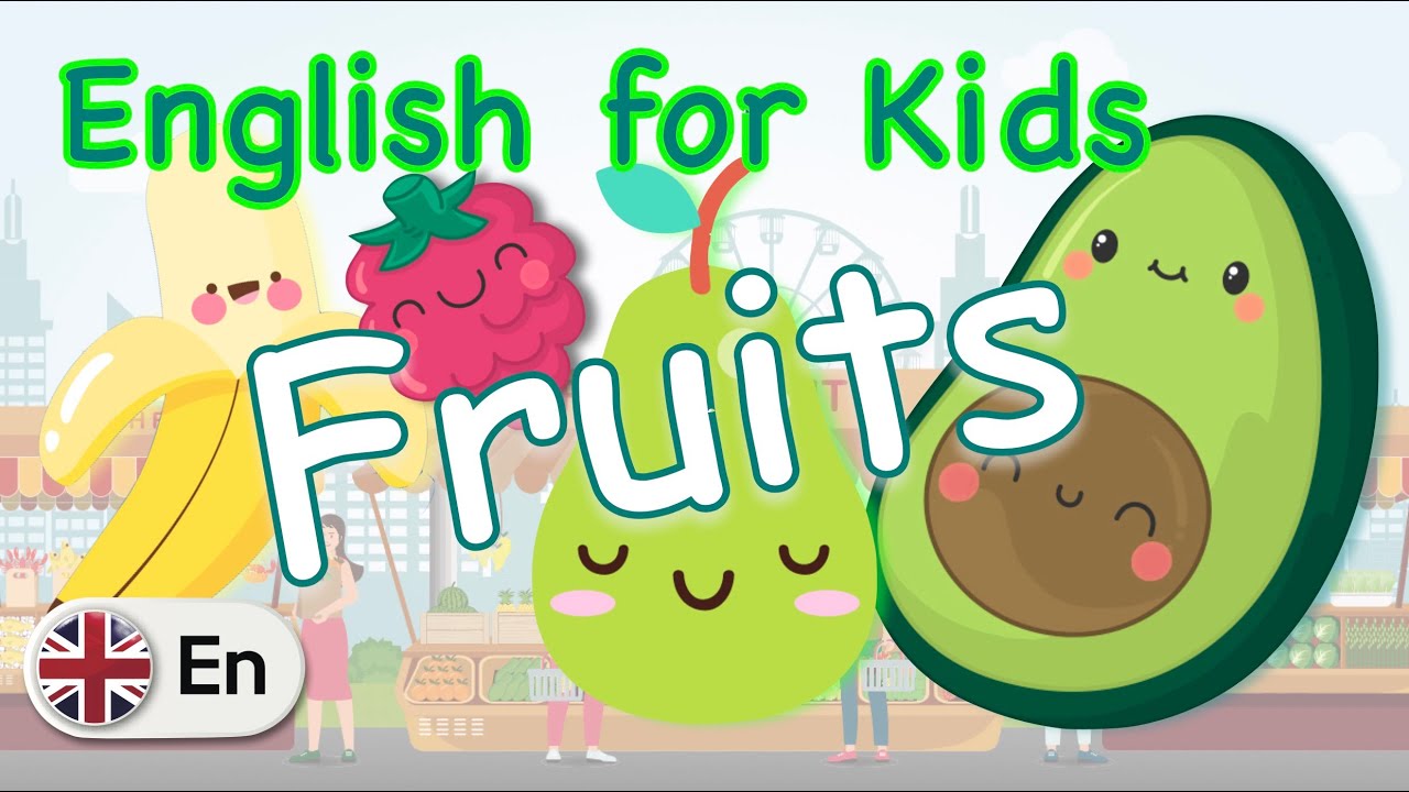 Learn English with Cute Fruits | English for Kids (UK) - YouTube