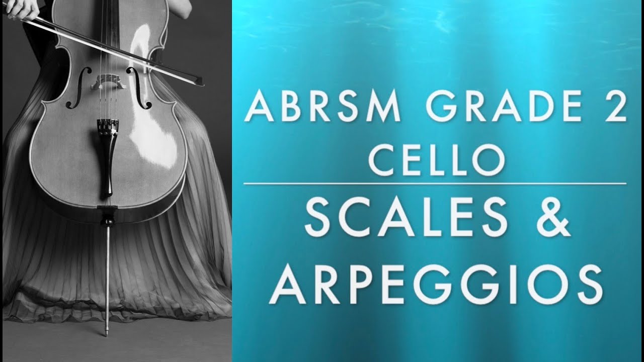 ABRSM Grade 2 Cello Scales and Arpeggios tutorial by Stella Yu - YouTube