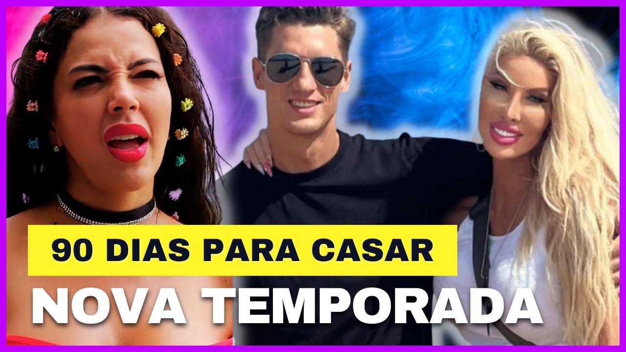TUDO O QUE SABEMOS SOBRE A 10ª TEMPORADA DE 90 DIAS PARA CASAR ...