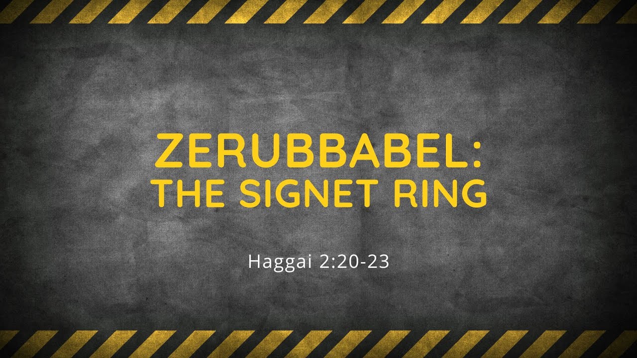 Sunday 9th February, Zerubbabel: The Signet Ring - YouTube