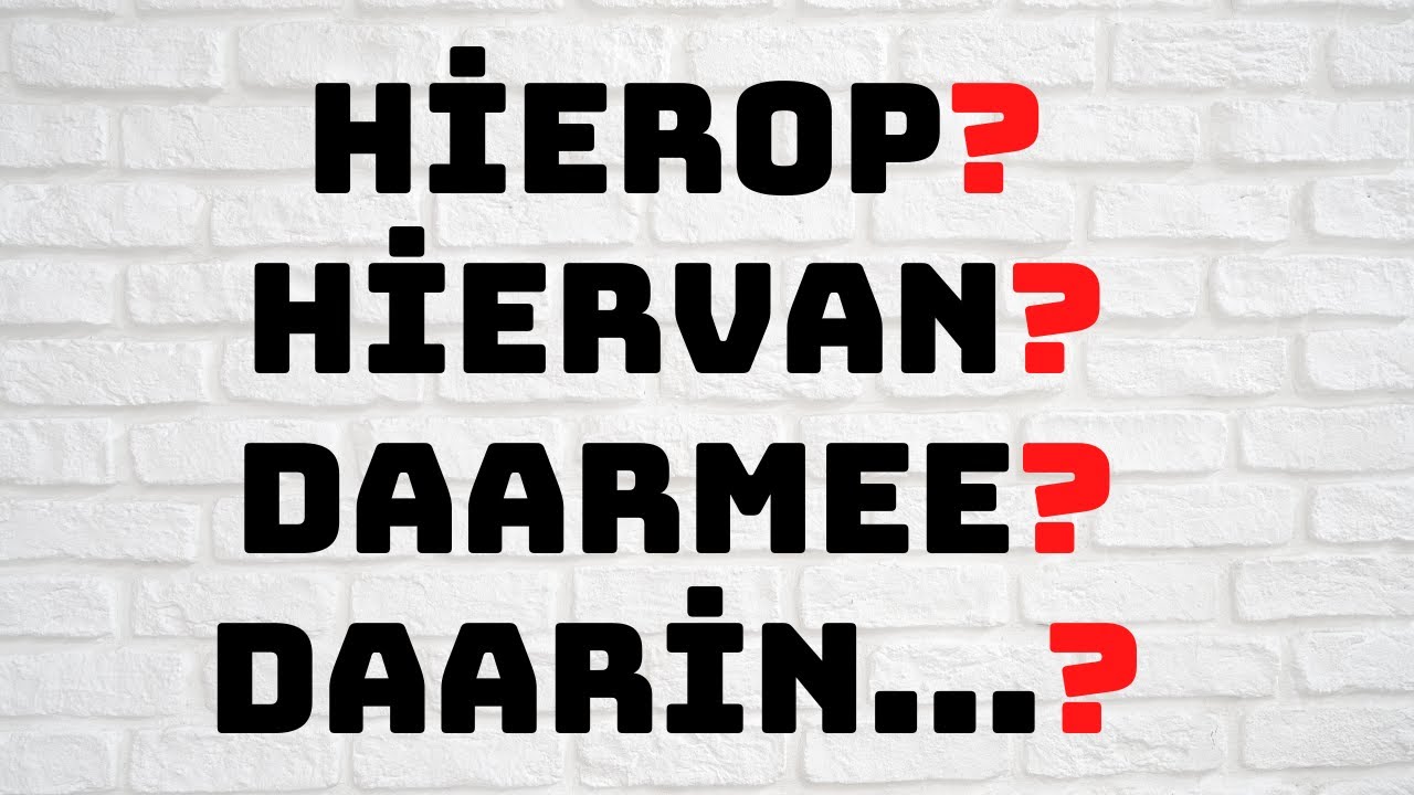 Hiervan, hiermee, hierop, daarmee, daaruit, daarin.... nedir, nerede ve ...