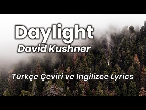 David Kushner - Daylight  | Türkçe Çeviri - İngilizce Lyrics