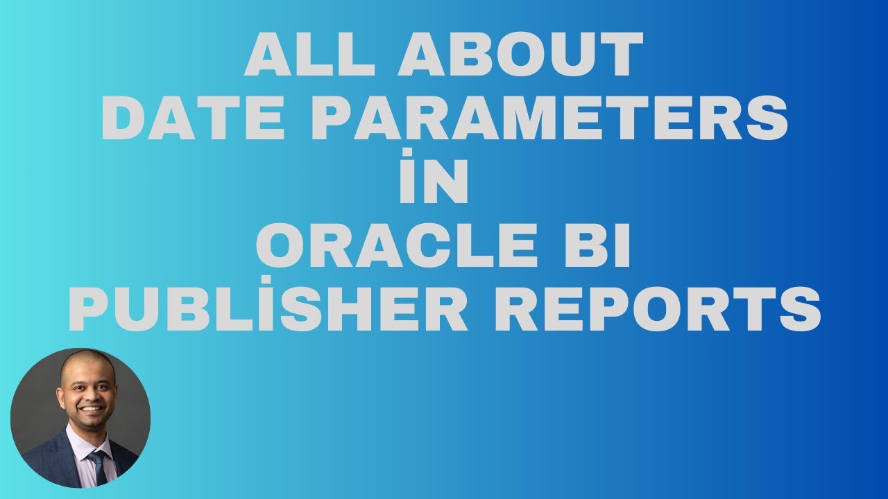 Oracle BI Publisher : All About Date Parameters - YouTube
