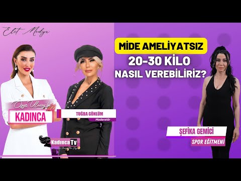 MİDE AMELİYATI OLMADAN 20-30 KİLO NASIL VERİLİR?Spor Eğitmeni Şefika Gemici | Özge Ulusoy'la Kadınca