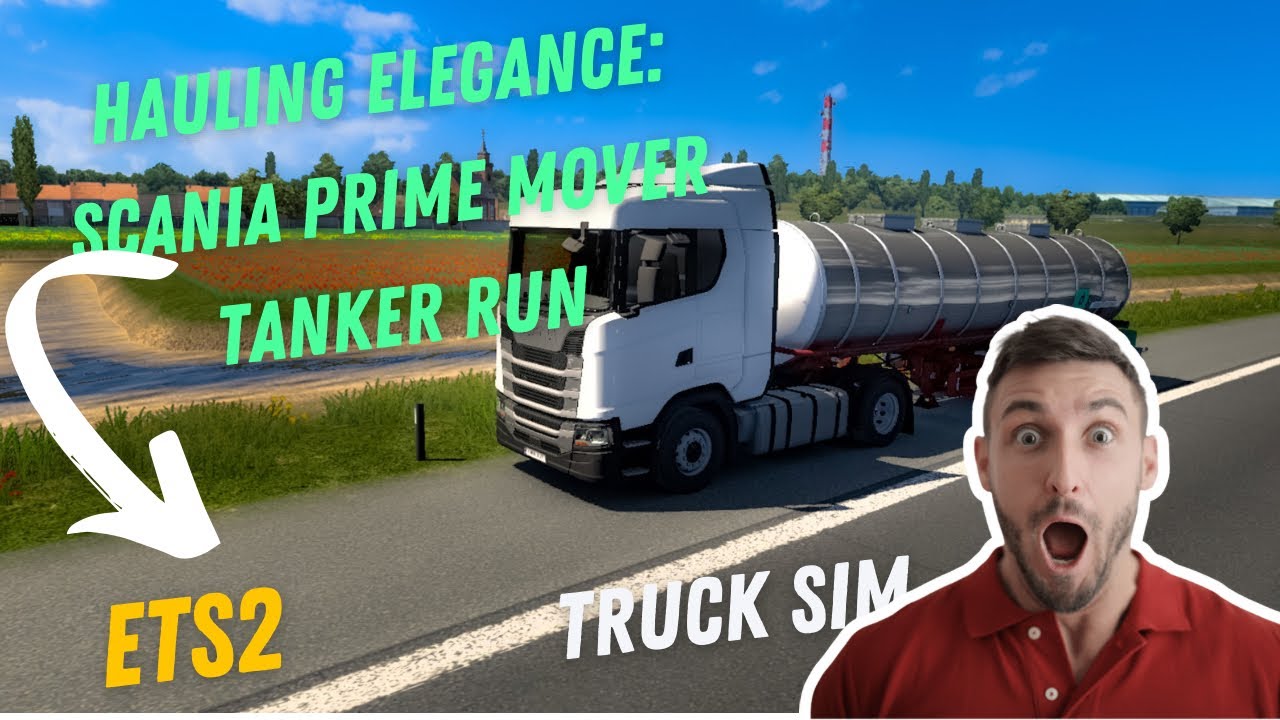 Hauling Elegance: Scania Prime mover Tanker Run #ets2 #truck - YouTube