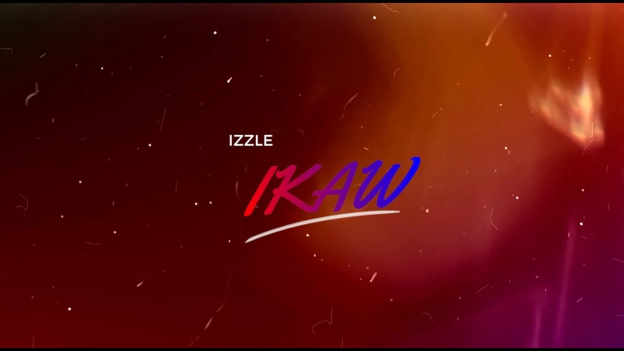 IZZLE - IKAW (Official Lyric Video) - YouTube