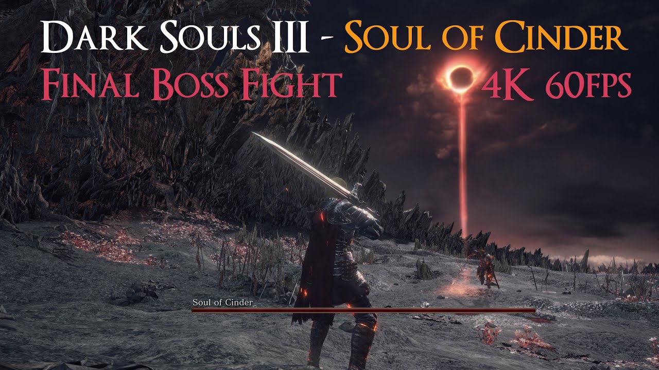 Dark Souls 3 - Soul of Cinder - Final Boss - 4K 60fps - YouTube