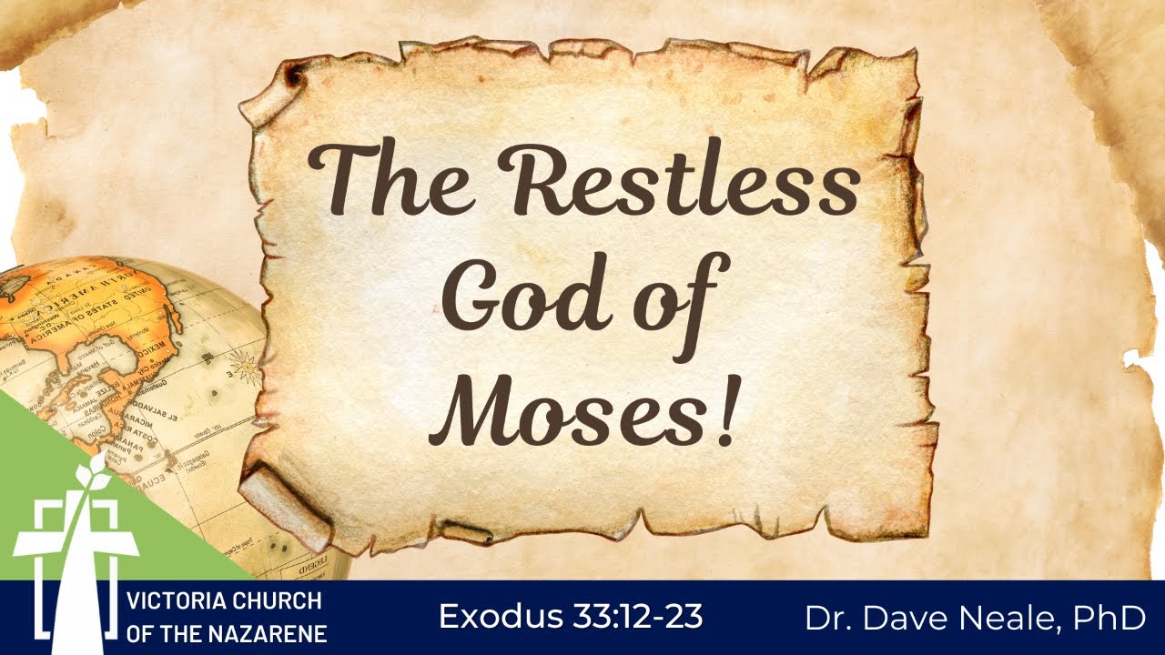 The Restless God of Moses!| October 22, 2023 | Victoria Church of the Nazarene - YouTube