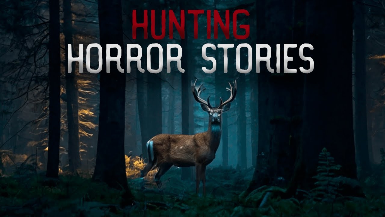 4 Scary Hunting Horror Stories - YouTube