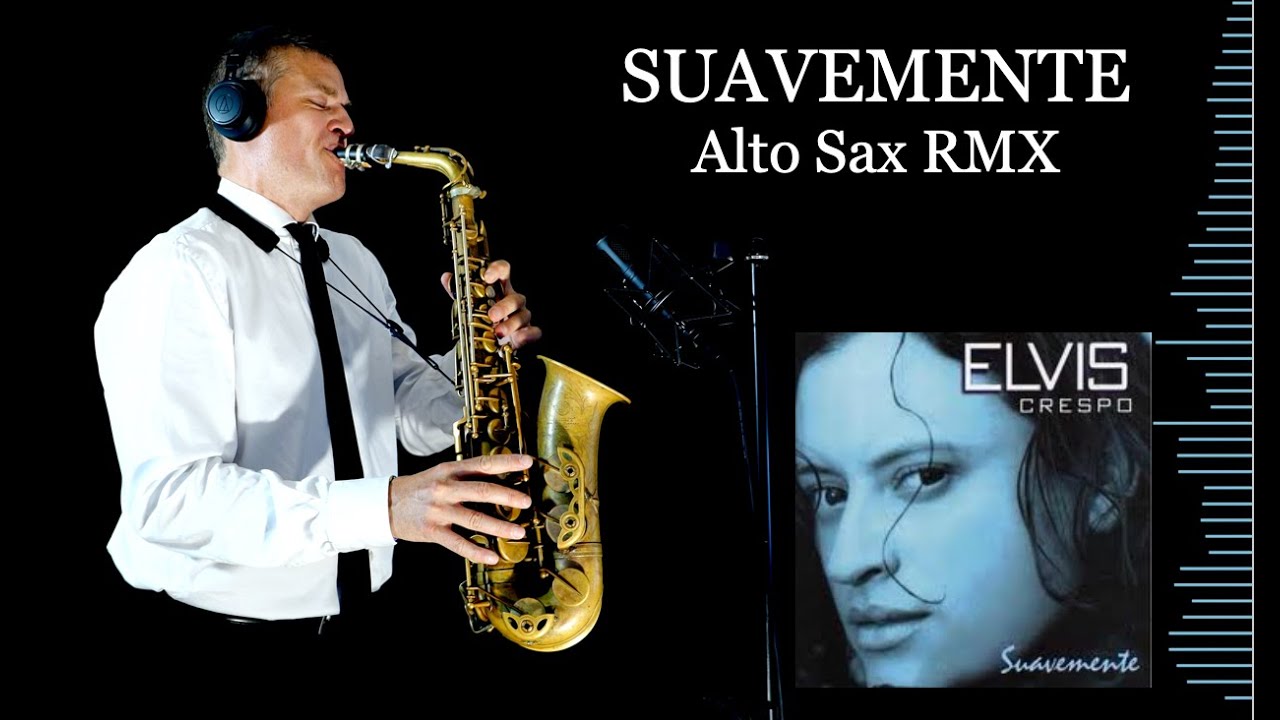 SUAVEMENTE - Elvis Crespo - Alto Sax RMX - Free score - YouTube