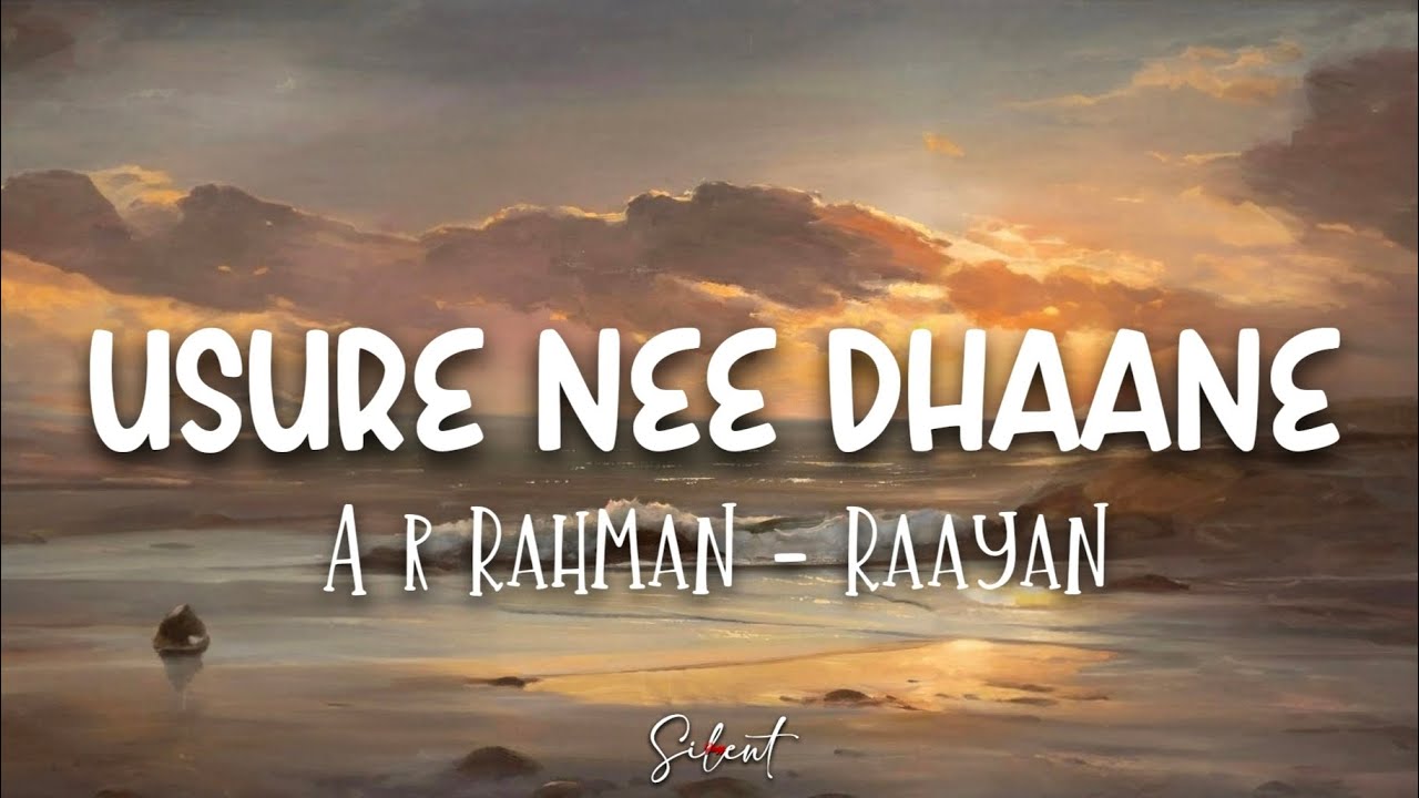 Usure Nee Dhaane (Lyrics) | RAAYAN | Dhanush | A.R. Rahman | Prabhu ...