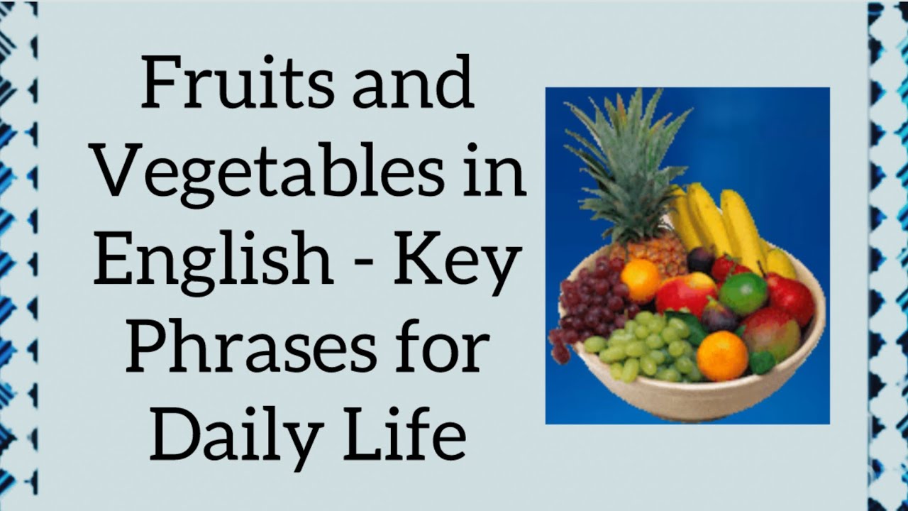 Learn Fruits and Vegetables in English – Essential Phrases for Everyday ...