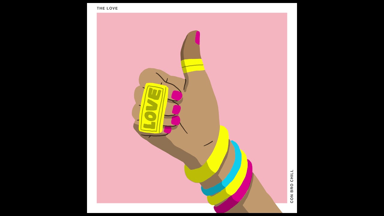 Con Bro Chill - The Love (Audio Only) - YouTube