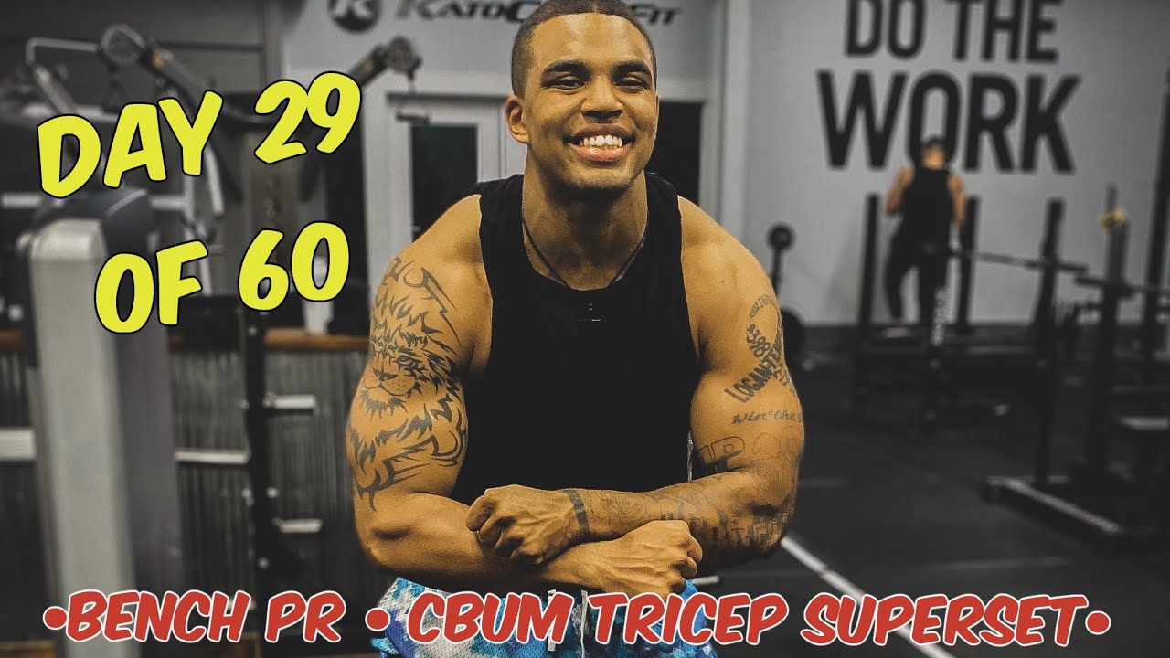 Day 29 of 60 Bench PR & CBUM Tricep Superset for Thavage Pump - YouTube