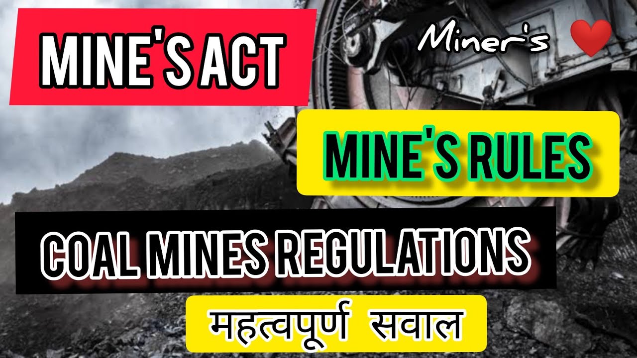 Mine's Act l Mine's Rules l Coal Mine's Regulations l Full Knowledge in ...
