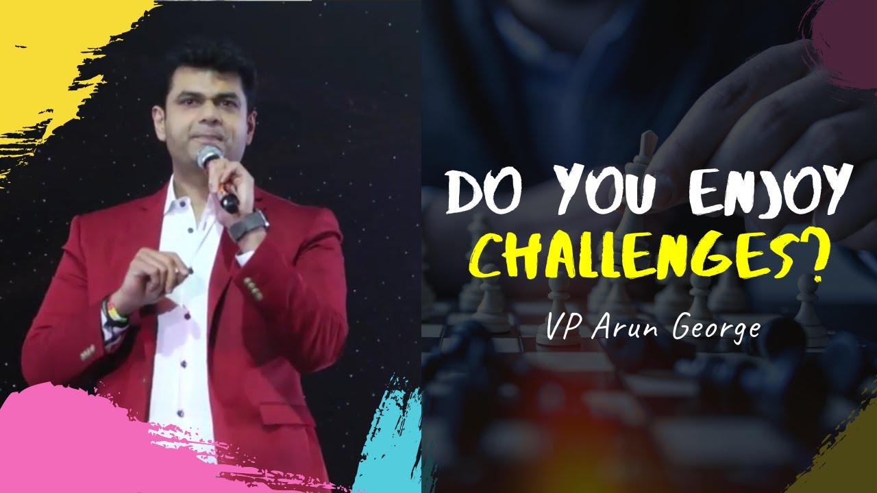 Do You Enjoy Challenges by VP Arun George - YouTube