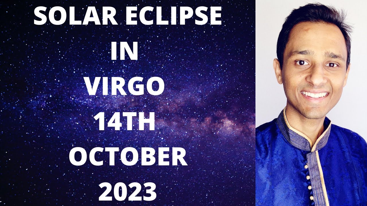 Solar eclipse in Virgo - 14th Oct 23 - New beginnings but only after endings! - YouTube