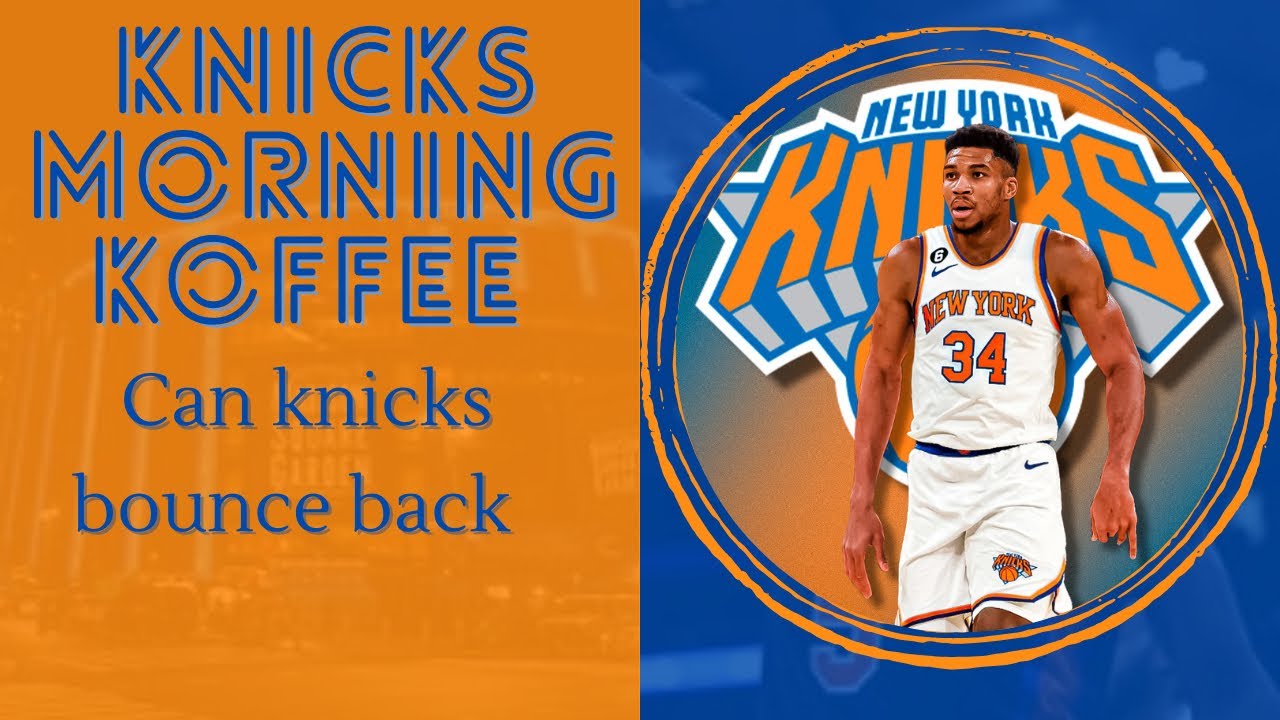 Knicks Morning Koffee Ep 115 Can knicks bounce back - YouTube