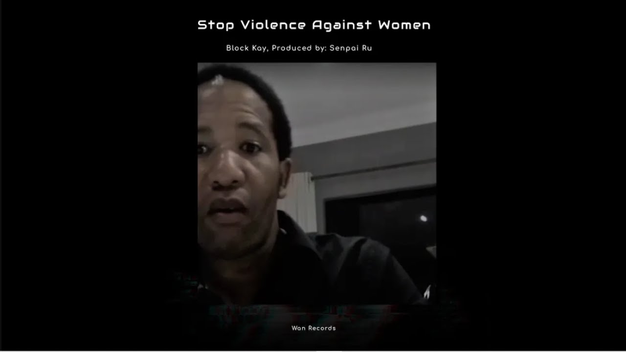 Stop Violence against Women (A Poster & Music Video) - Block Kay (Ft ...