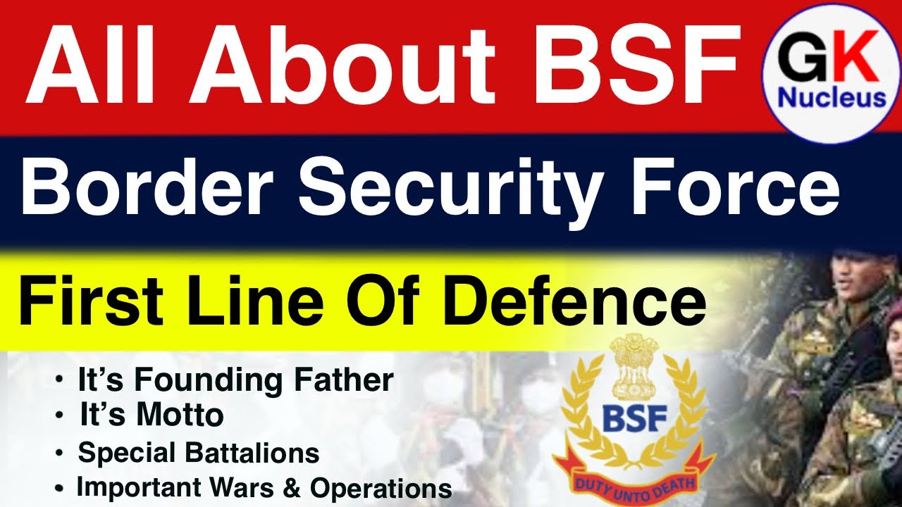 Border Security Force (BSF) History & Important Operations | First Line ...