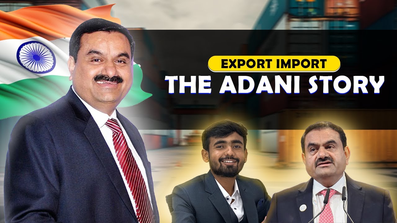 The Adani Story | Journey Of Adani ( Export & Import ) - YouTube