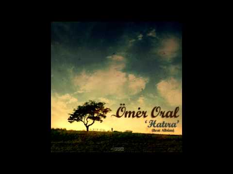 Ömer Oral - Gurbet [Hatıra / 2011]