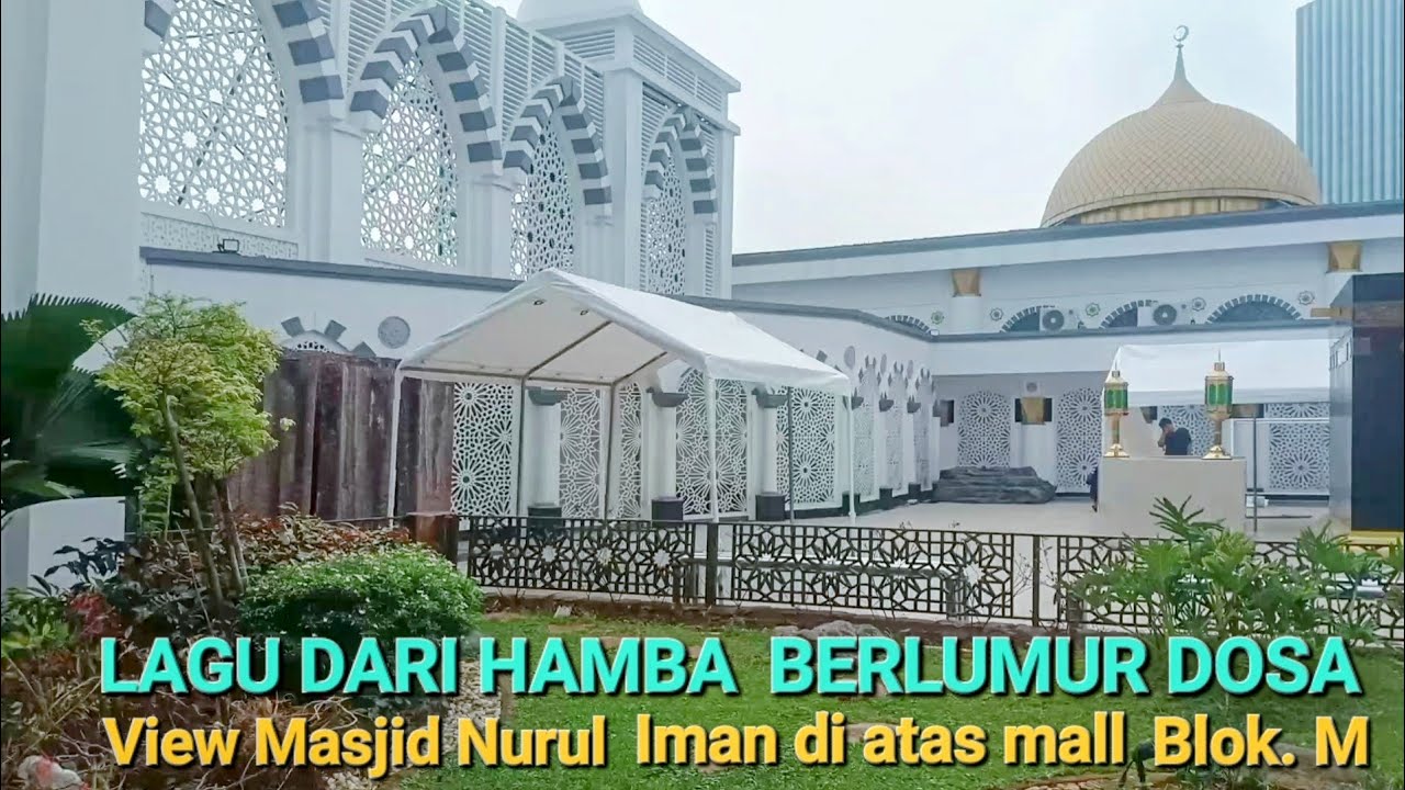 LAGU DARI HAMBA BERLUMUR DOSA ~ VIEW MASJID NURUL IMAN DI ATAS MALL ...