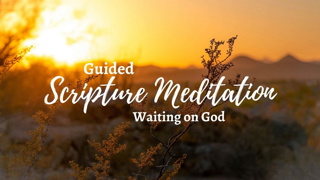 10 Minute Christian Meditation Waiting on God - YouTube