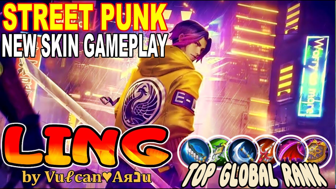 LING STREET PUNK! NEW SKIN GAMEPLAY by Vuℓcan♡Aяנu. TOP 3 GLOBAL ...