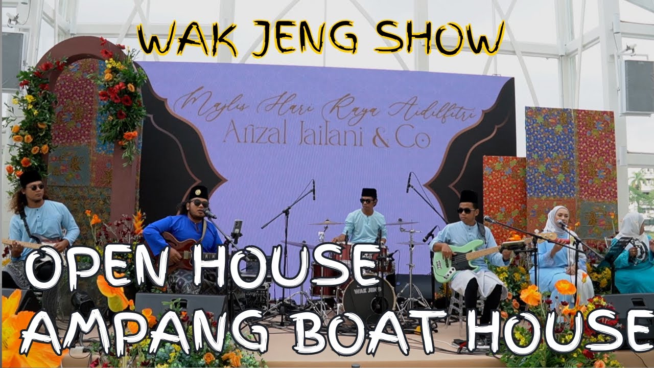Wak Jeng Show di Ampang Boat House - (Open House) - YouTube