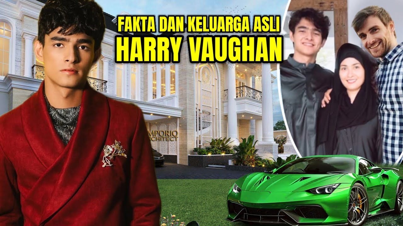 FAKTA DAN KELUARGA ASLI HARRY VAUGHAN TERNYATA BUKAN ORANG SEMBARANGAN ...